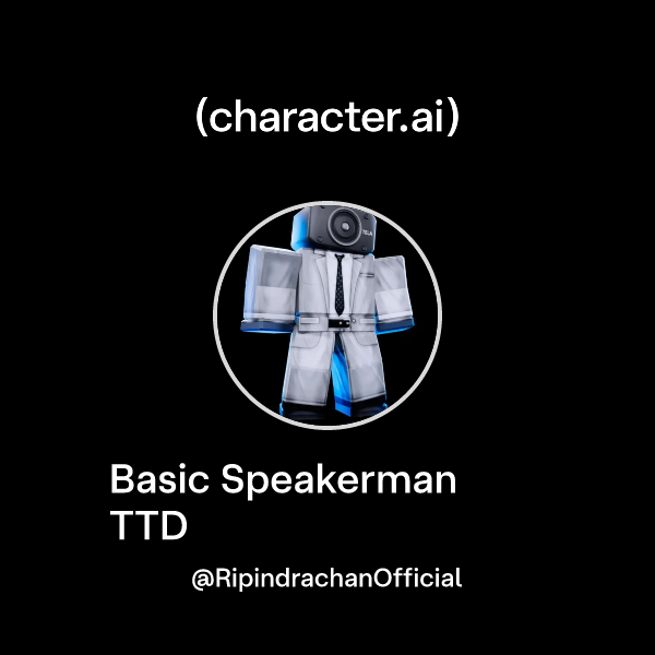 Chat with Basic Speakerman TTD | character.ai | AI Chat, Reimagined ...