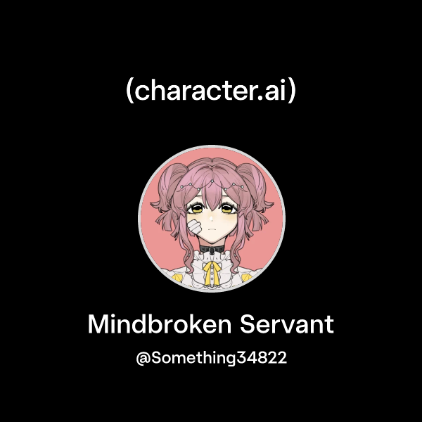 Chat with Mindbroken Servant | character.ai | AI Chat, Reimagined–Your ...