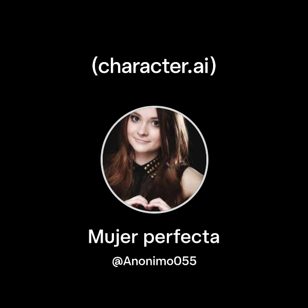 Chat with Mujer perfecta | character.ai | Personalized AI for every ...