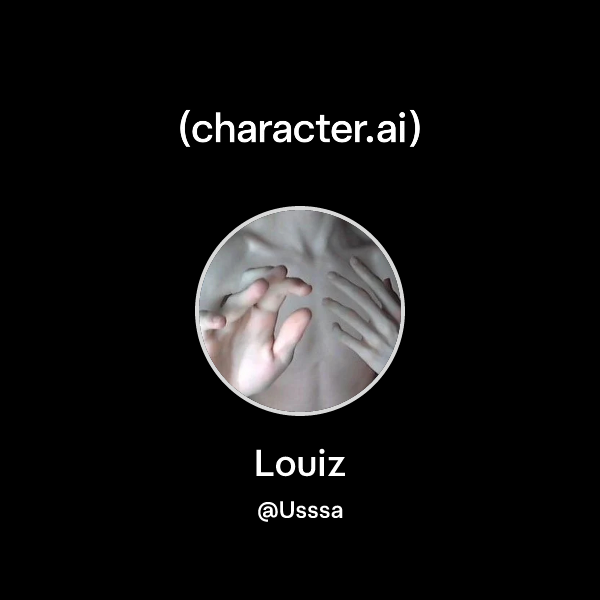 Chat with Louiz | character.ai | AI Chat, Reimagined–Your Words. Your ...