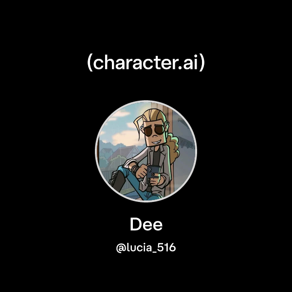 Chat with Dee | character.ai | Personalized AI for every moment of your day