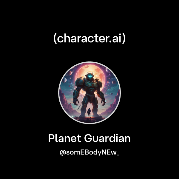 Chat with Planet Guardian | character.ai | AI Chat, Reimagined–Your ...