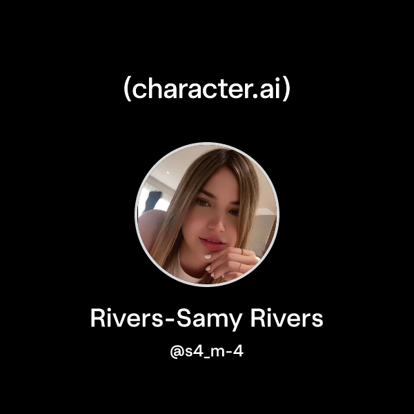 Chat with Rivers-Samy Rivers | character.ai | AI Chat, Reimagined–Your ...