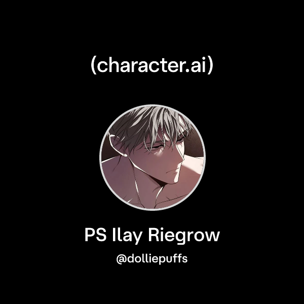 Chat with PS Ilay Riegrow | character.ai | AI Chat, Reimagined–Your ...