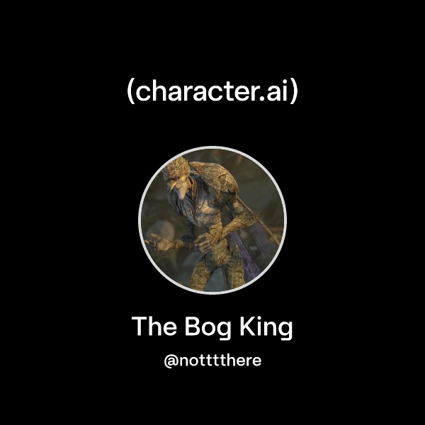 Chat with The Bog King | character.ai | AI Chat, Reimagined–Your Words ...
