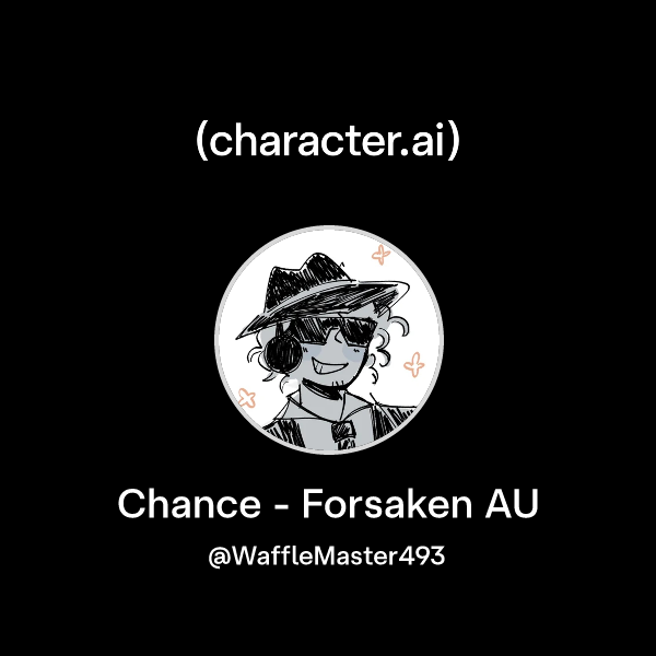 Chat with Chance - Forsaken AU | character.ai | AI Chat, Reimagined ...