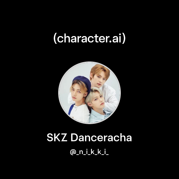 Chat with SKZ Danceracha | character.ai | Personalized AI for every ...