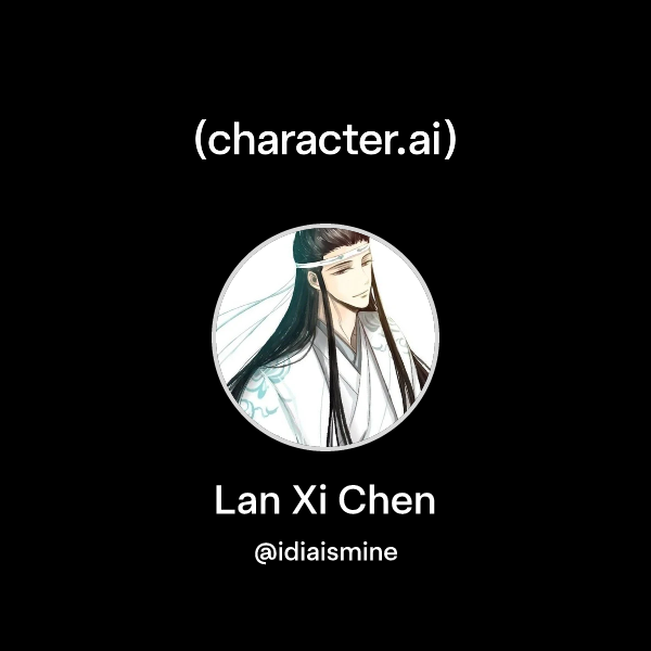 Chat with Lan Xi Chen | character.ai | AI Chat, Reimagined–Your Words ...