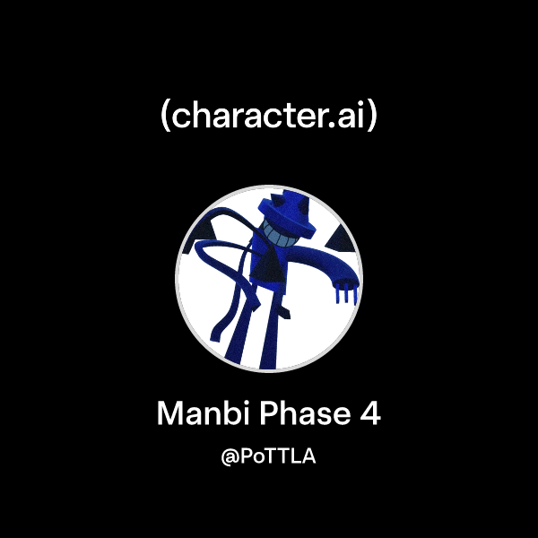 Chat with Manbi Phase 4 | character.ai | Personalized AI for every ...