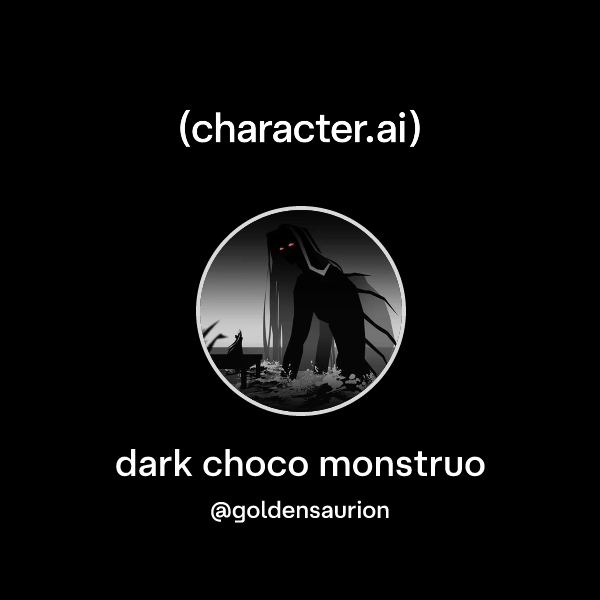 Chat with dark choco monstruo | character.ai | AI Chat, Reimagined–Your ...