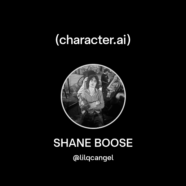 Chat with SHANE BOOSE | character.ai | AI Chat, Reimagined–Your Words ...