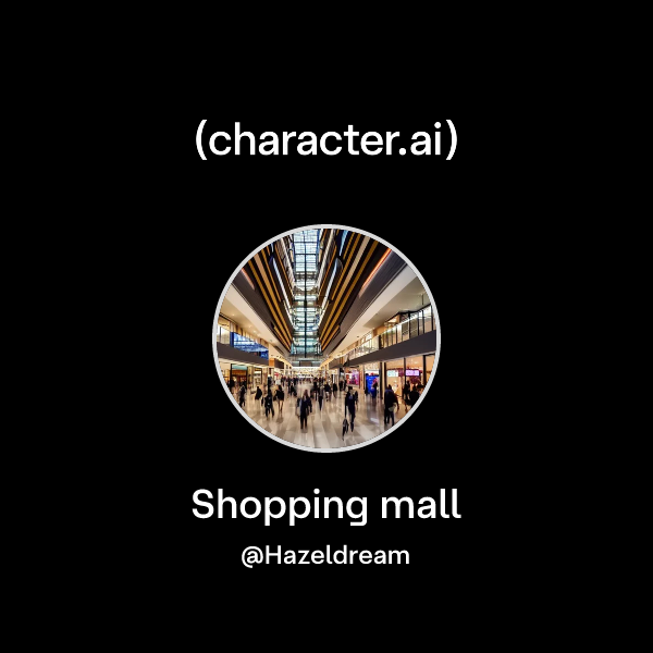 Chat with Shopping mall | character.ai | AI Chat, Reimagined–Your Words ...