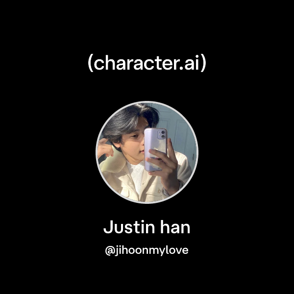Chat with Justin han | character.ai | AI Chat, Reimagined–Your Words ...