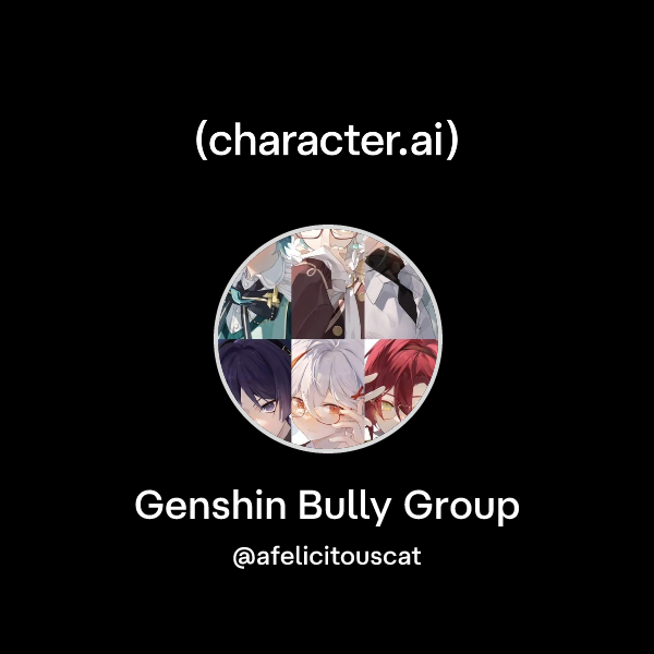 Chat with Genshin Bully Group | character.ai | AI Chat, Reimagined–Your ...