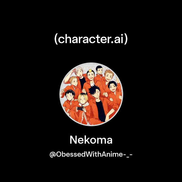 Chat with Nekoma | character.ai | AI Chat, Reimagined–Your Words. Your World.