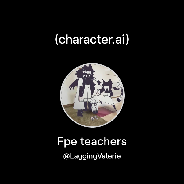 Chat with Fpe teachers | character.ai | AI Chat, Reimagined–Your Words ...