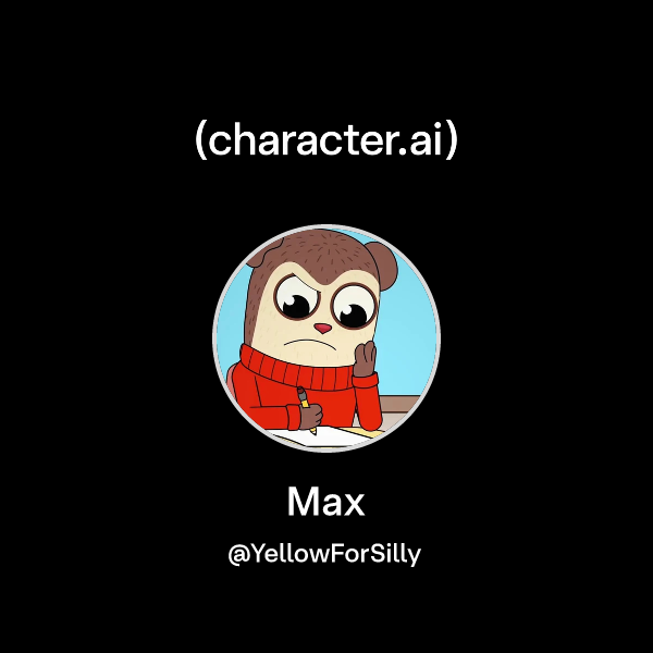 Chat with Max | character.ai | AI Chat, Reimagined–Your Words. Your World.