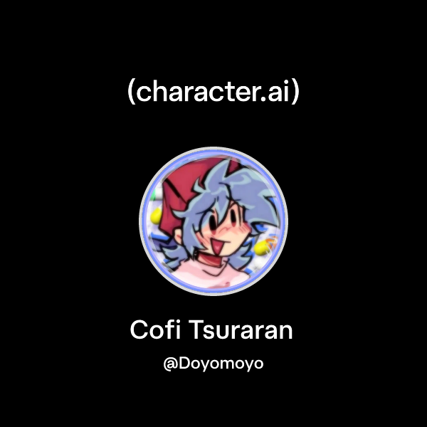 Chat with Cofi Tsuraran | character.ai | AI Chat, Reimagined–Your Words ...