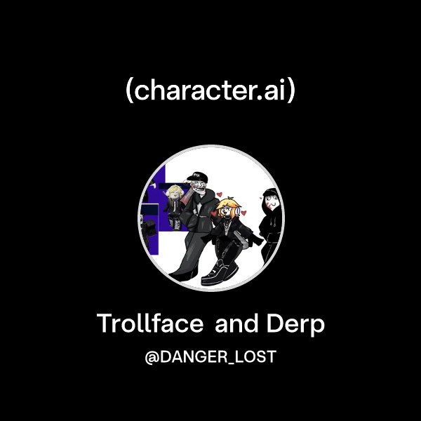 Chat with Trollface and Derp | character.ai | AI Chat, Reimagined–Your ...