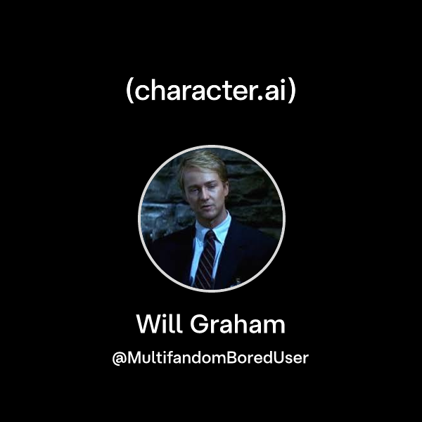 Chat with Will Graham | character.ai | Personalized AI for every moment ...