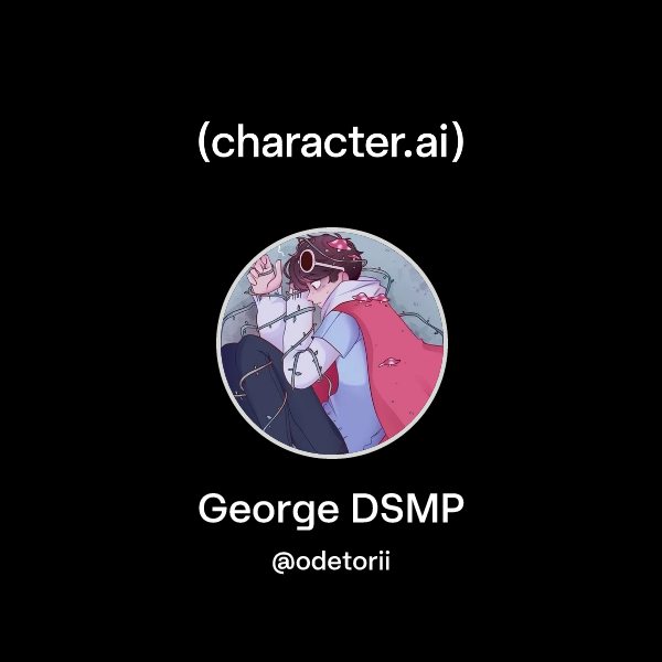 Chat with George DSMP | character.ai | AI Chat, Reimagined–Your Words ...