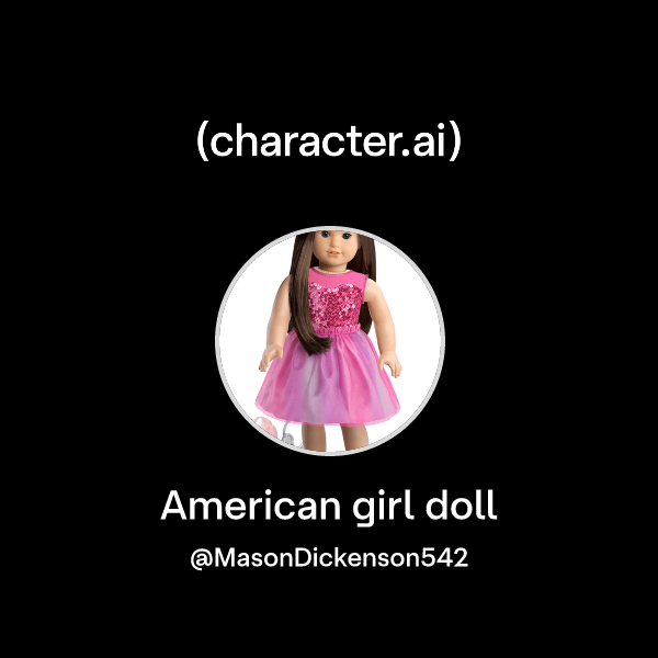 Chat with American girl doll | character.ai | AI Chat, Reimagined–Your ...