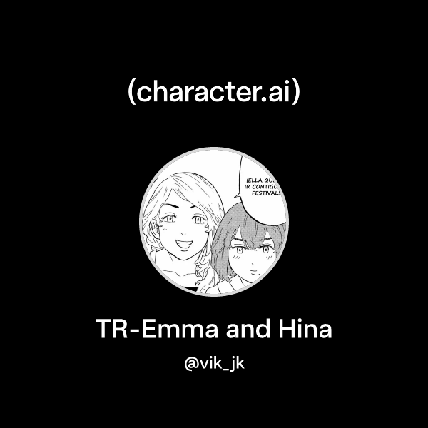 Chat with TR-Emma and Hina | character.ai | Personalized AI for every ...