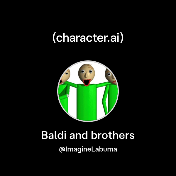 Chat with Baldi and brothers | character.ai | Personalized AI for every ...