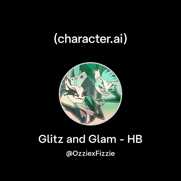 Chat with Glitz and Glam - HB | character.ai | AI Chat, Reimagined–Your ...