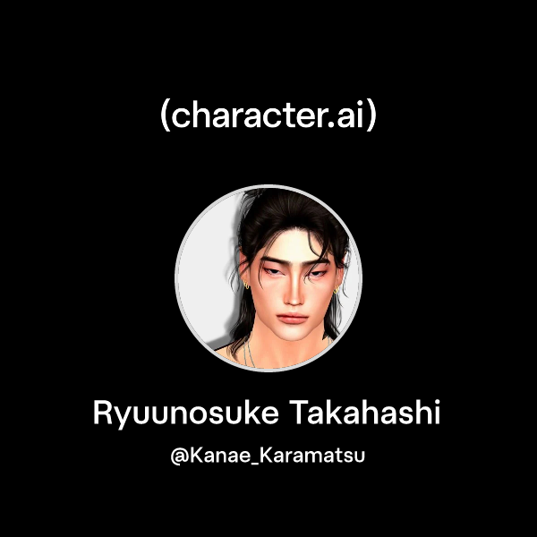 Chat with Ryuunosuke Takahashi | character.ai | Personalized AI for every moment of your day