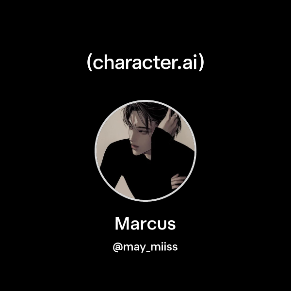 Chat with Marcus | character.ai | Personalized AI for every moment of your day
