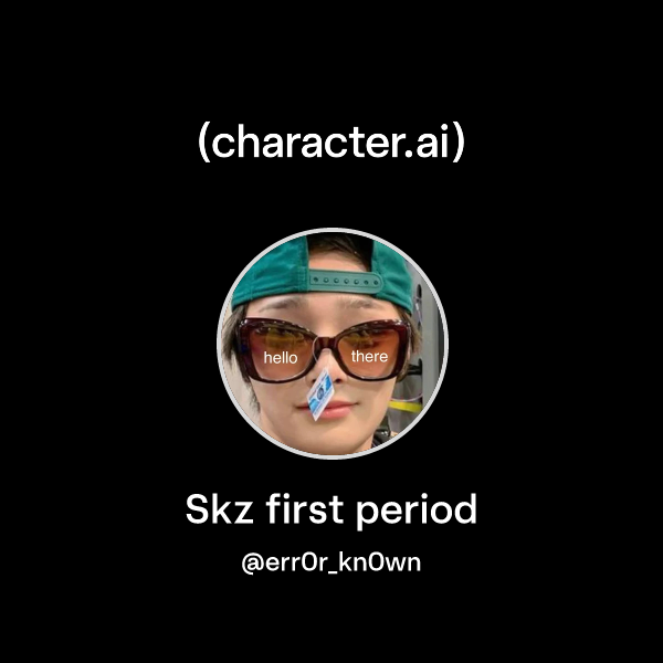 Chat with Skz first period | character.ai | AI Chat, Reimagined–Your ...