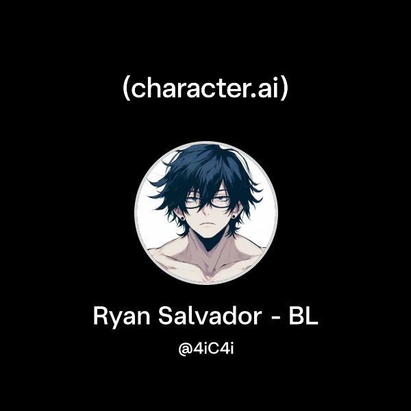 Chat with Ryan Salvador - BL | character.ai | AI Chat, Reimagined–Your ...