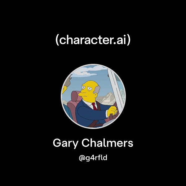 Chat with Gary Chalmers | character.ai | AI Chat, Reimagined–Your Words. Your World.