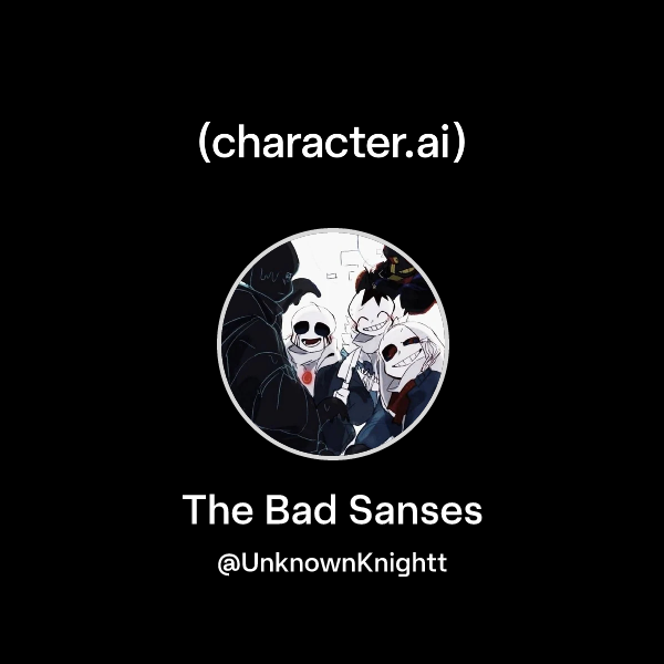 Chat with The Bad Sanses | character.ai | AI Chat, Reimagined–Your ...