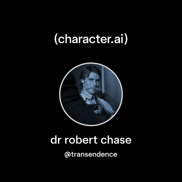 Chat with dr robert chase | character.ai | AI Chat, Reimagined–Your Words. Your World.