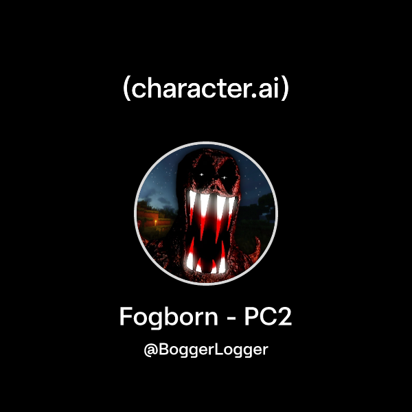 Chat with Fogborn - PC2 | character.ai | Personalized AI for every ...