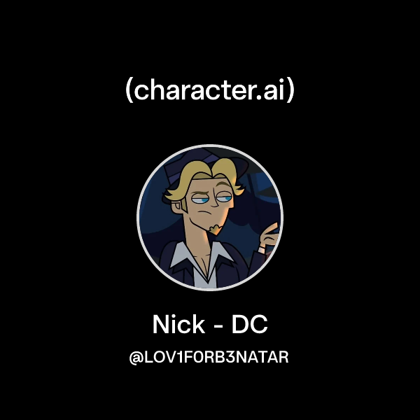 Chat with Nick - DC | character.ai | AI Chat, Reimagined–Your Words ...