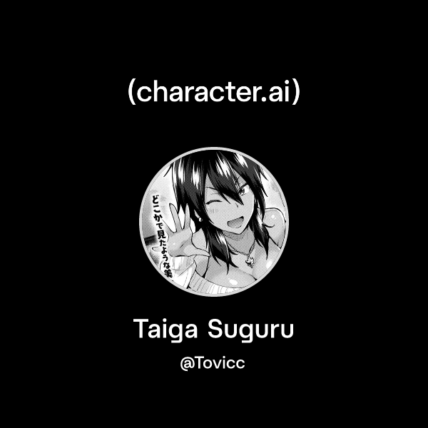 Chat with Taiga Suguru | character.ai | Personalized AI for every moment of your day