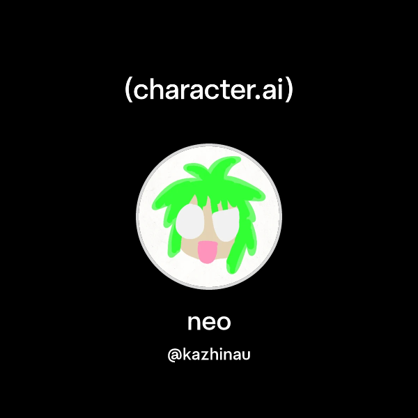 Chat with neo | character.ai | Personalized AI for every moment of your day