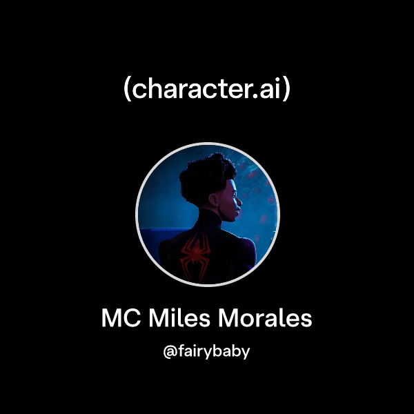Chat with MC Miles Morales | character.ai | AI Chat, Reimagined–Your Words. Your World.