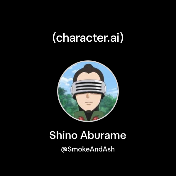 Chat with Shino Aburame | character.ai | AI Chat, Reimagined–Your Words ...