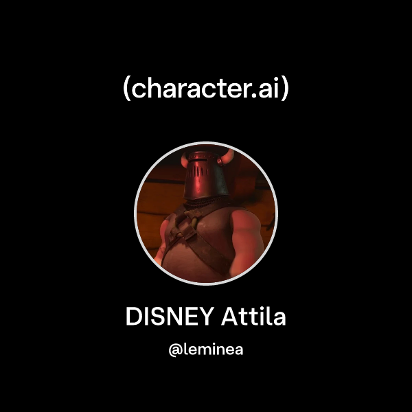 Chat with DISNEY Attila | character.ai | Personalized AI for every ...