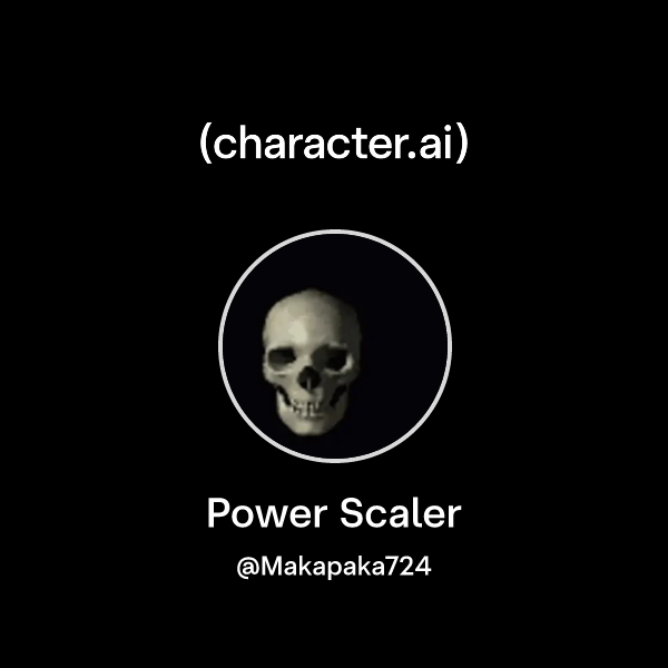 Chat with Power Scaler | character.ai | AI Chat, Reimagined–Your Words ...