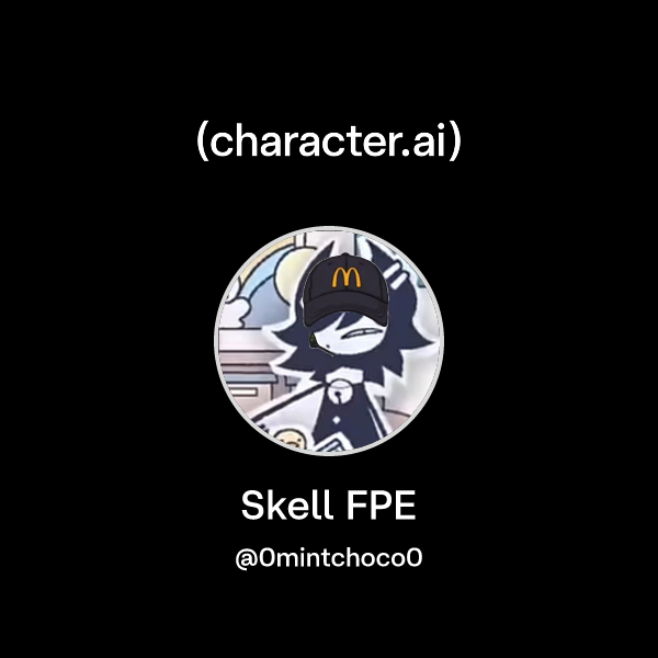 Chat with Skell FPE | character.ai | Personalized AI for every moment ...