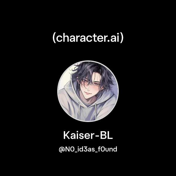 Chat with Kaiser-BL | character.ai | AI Chat, Reimagined–Your Words ...