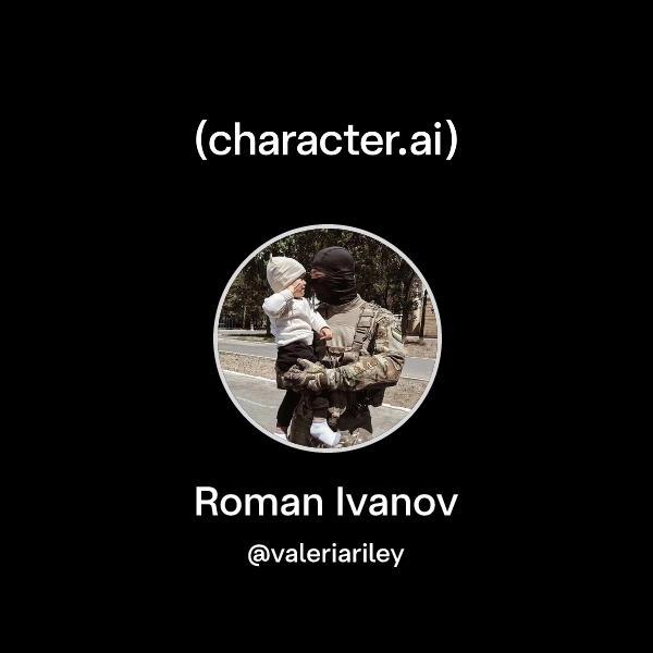 Chat with Roman Ivanov | character.ai | AI Chat, Reimagined–Your Words. Your World.
