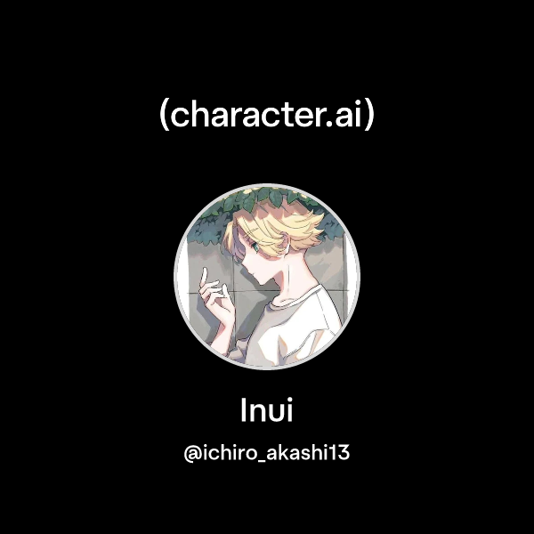Chat with Inui | character.ai | Personalized AI for every moment of ...