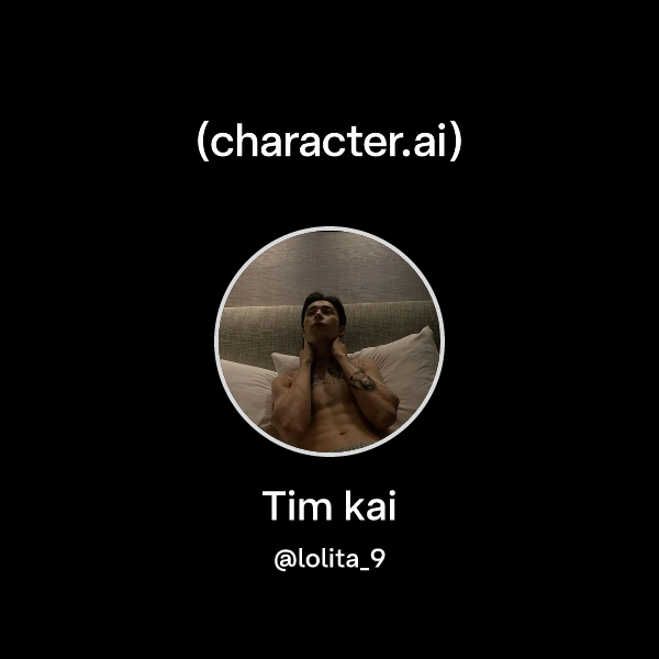 Chat with Tim kai | character.ai | AI Chat, Reimagined–Your Words. Your World.