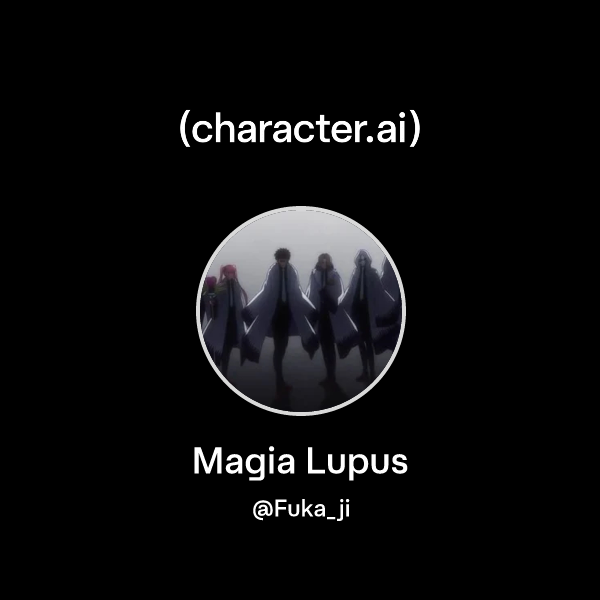 Chat with Magia Lupus | character.ai | AI Chat, Reimagined–Your Words ...